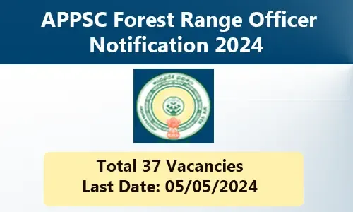 APPSC Forest Range Officer Notification 2024 Apply Online | 37 Vacancies APPSC Forest Range Officer Notification 2024 Apply Online | 37 Vacancies